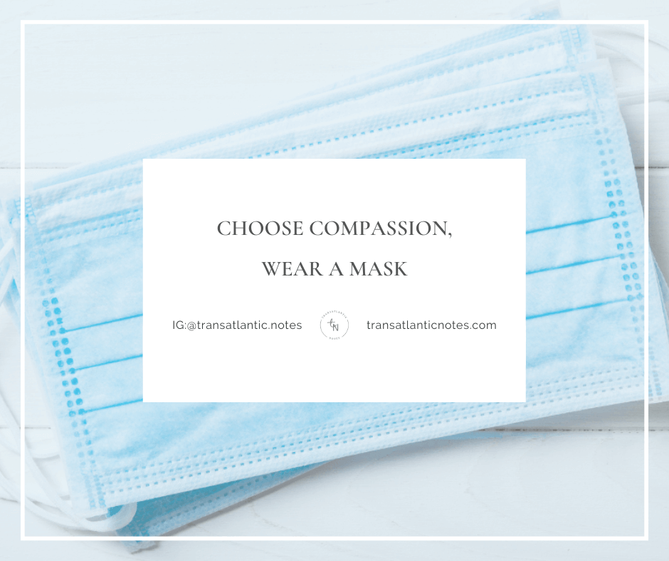 Choose Compassion, Wear A Mask – transatlantic | notes