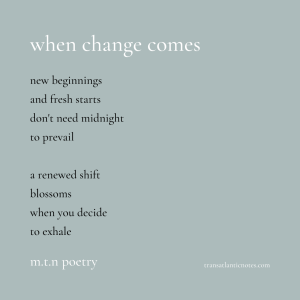 When Change Comes: Beginning Again (Poem) – transatlantic | notes
