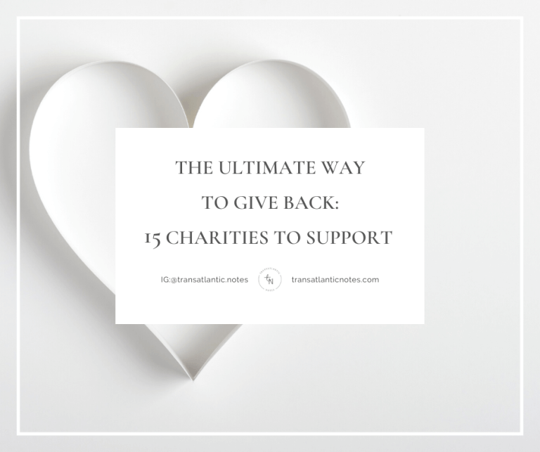 The Ultimate Way To Give Back: 15 Charities To Support – transatlantic ...