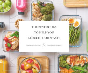 The Best Books to Help You Reduce Food Waste – transatlantic | notes